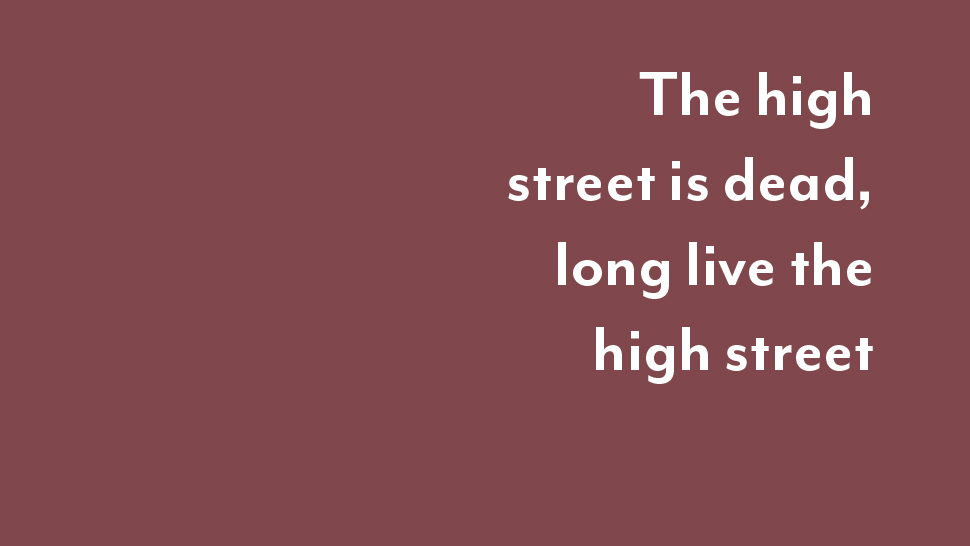 The high street is dead, long live the high street - HCR Law